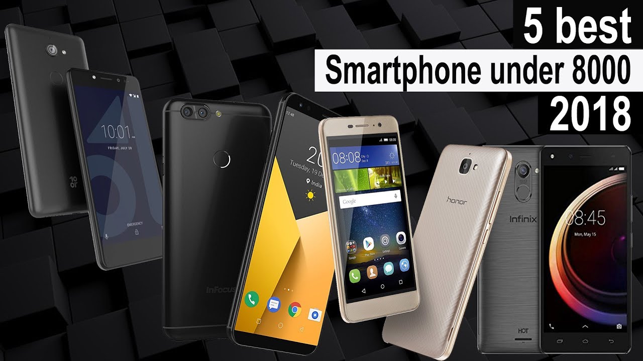 5 Best New Smartphone Under 8000 In 2018 - YouTube