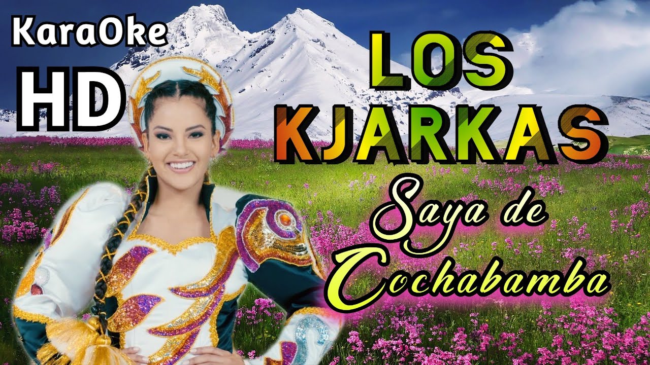 SAYA DE COCHABAMBA - LOS KJARKAS (KaraOke HD) - YouTube