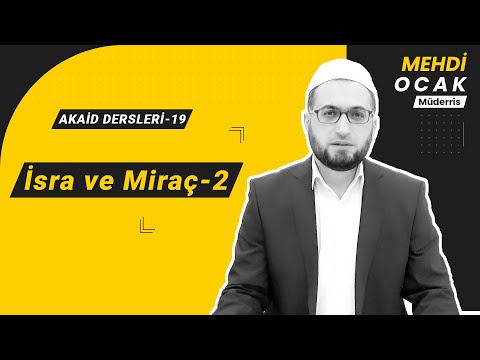 AKAİD DERSLERİ-19 | İsra ve Miraç-2 | Mehdi Ocak