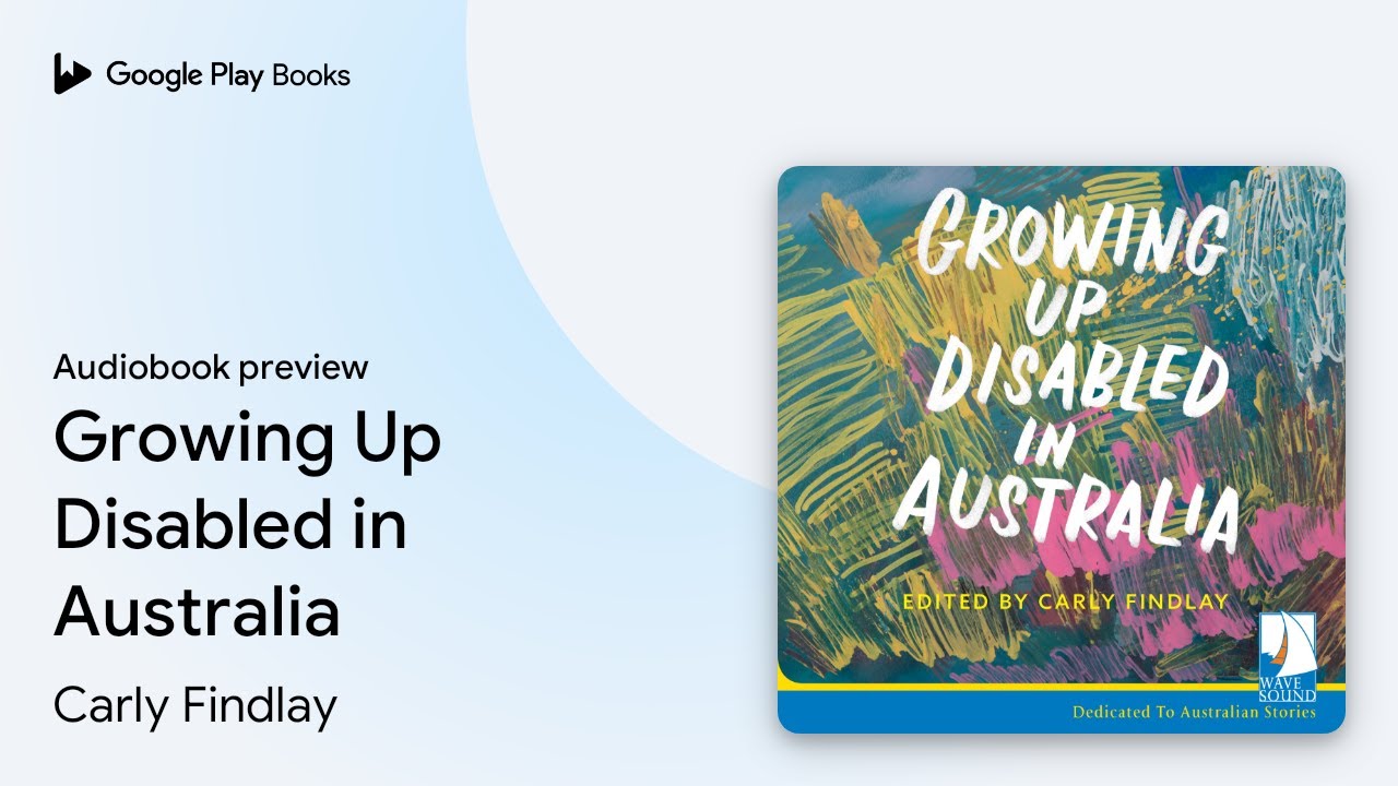 Growing Up Disabled in Australia by Carly Findlay · Audiobook preview ...