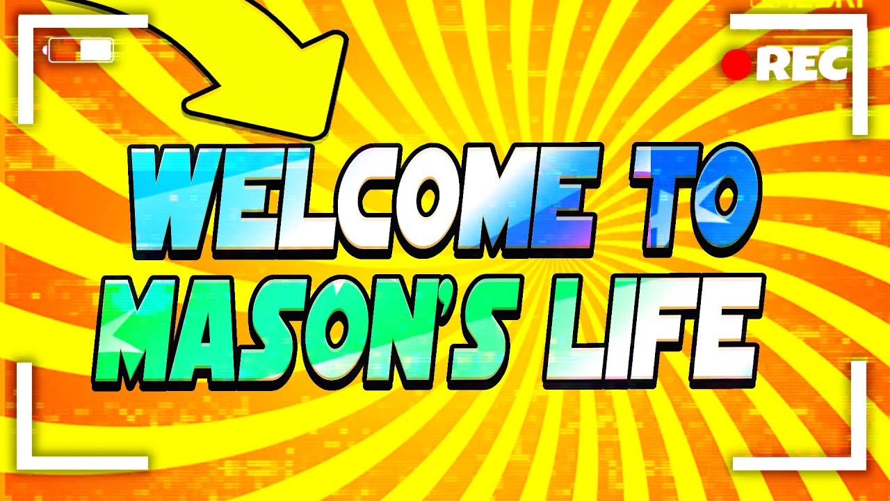 Welcome To Mason's Life - YouTube
