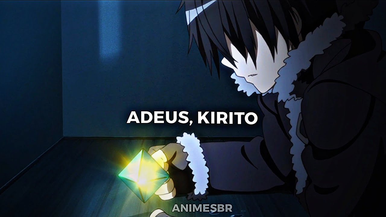 "Adeus, Kirito" - KIRITO EDIT SAD/SWORD ART ONLINE - YouTube