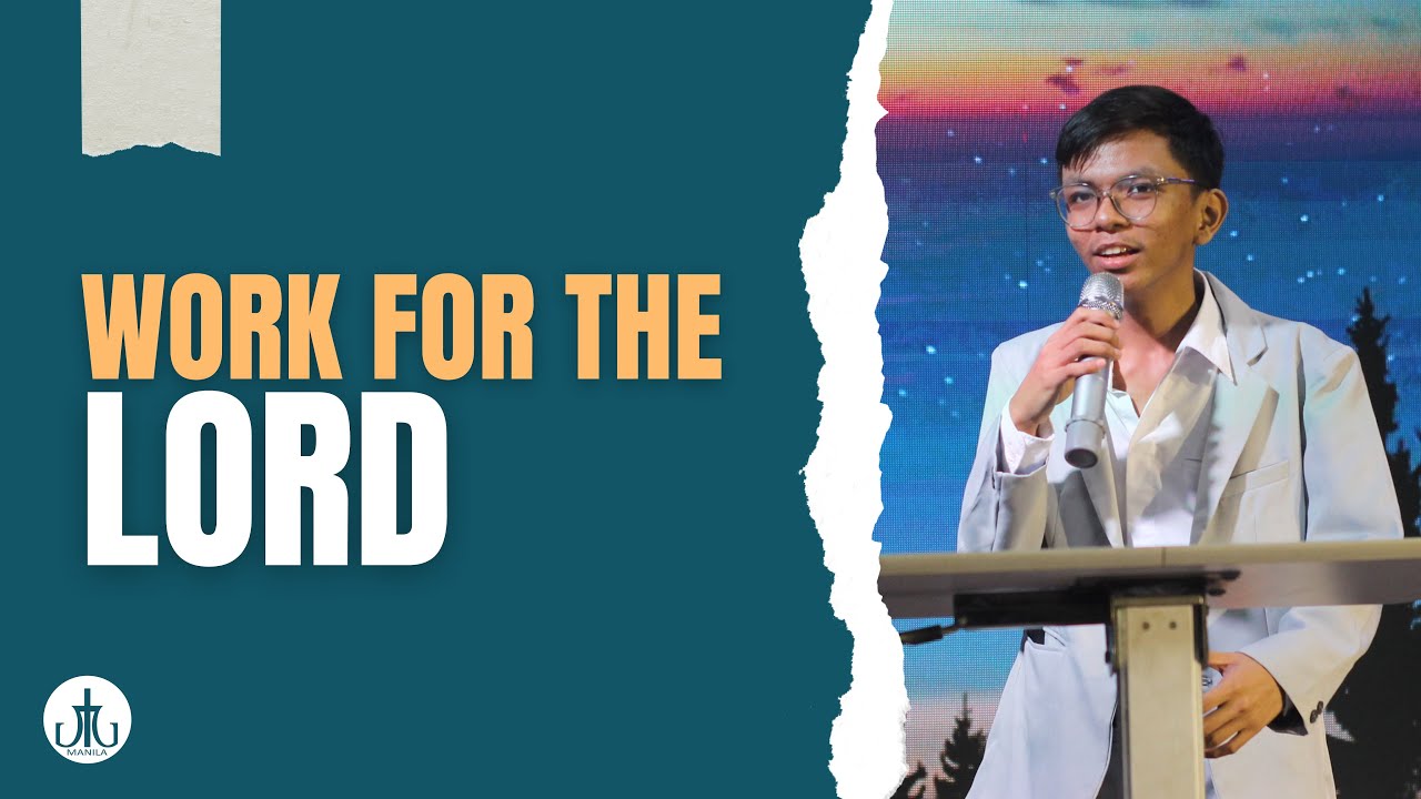 Work for the Lord | Bro. Ryan Cornelio | JTG Manila Church - YouTube