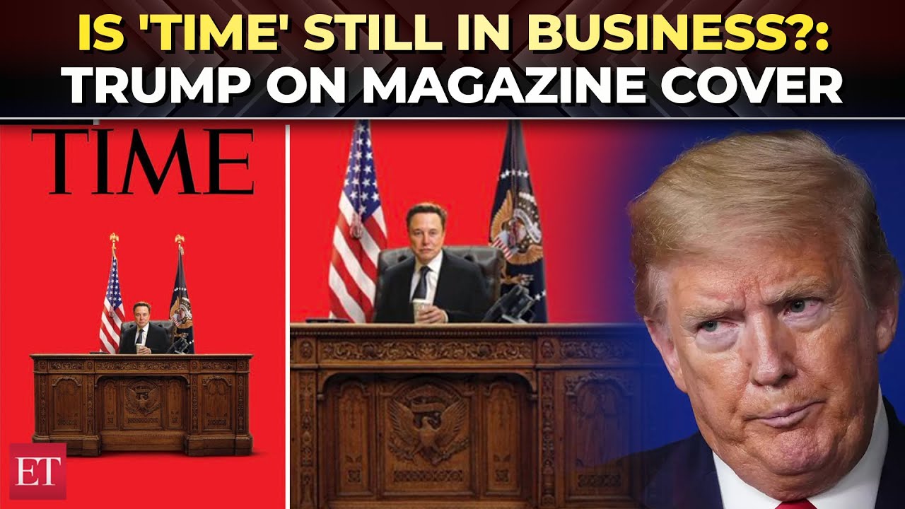 Trump's jibe at Time Magazine for 'President Musk' cover: 'They're ...