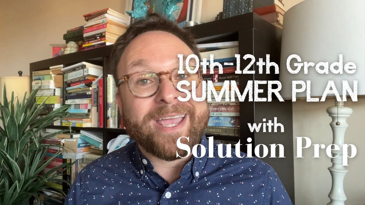 10th, 11th, & 12th Grade Summer Plan - YouTube