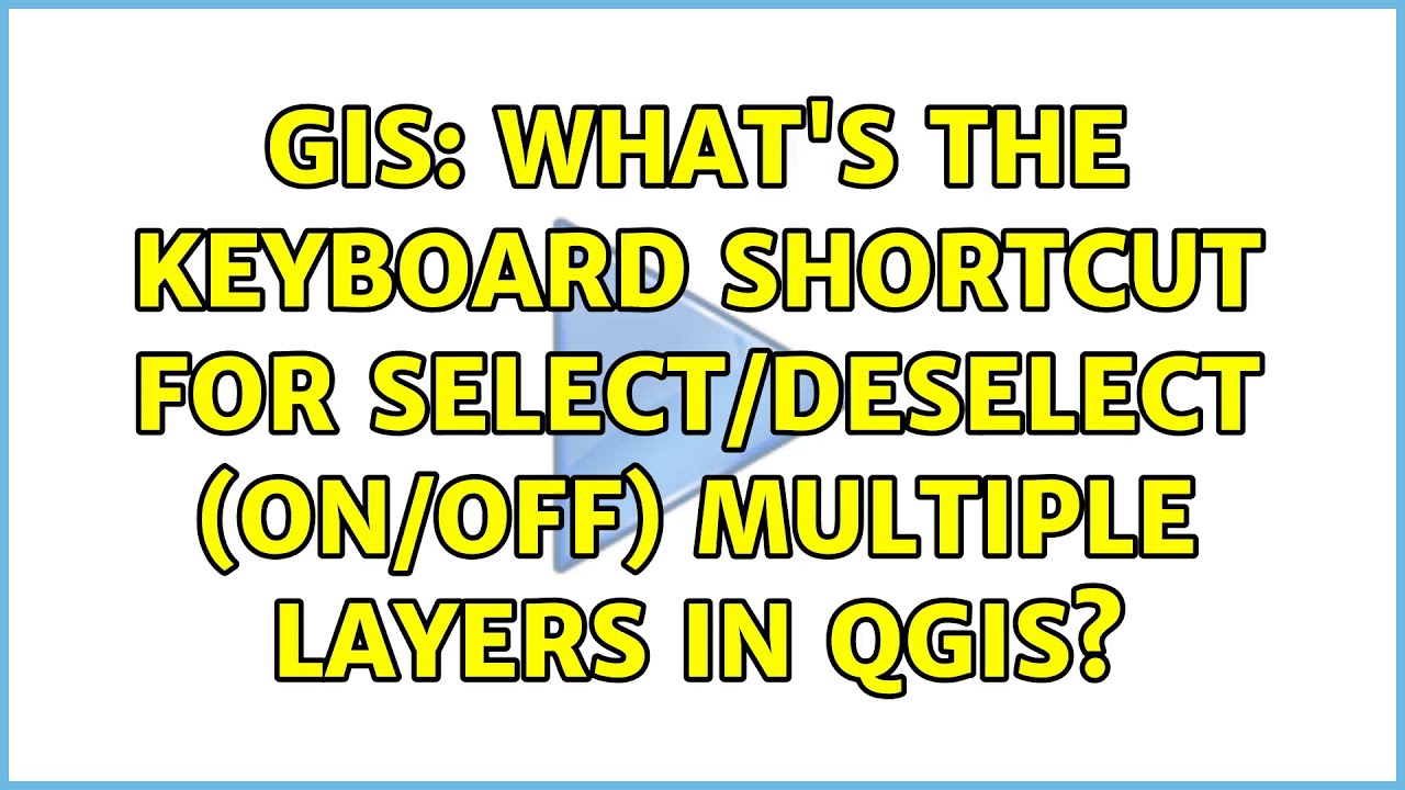 GIS What s The Keyboard Shortcut For Select deselect on off Multiple gis-what-s-the-keyboard-shortcut-for-select-deselect-on-off-multiple
