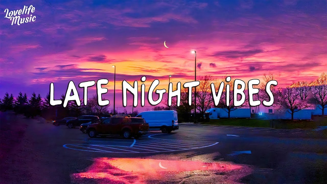 late night vibes playlist - YouTube