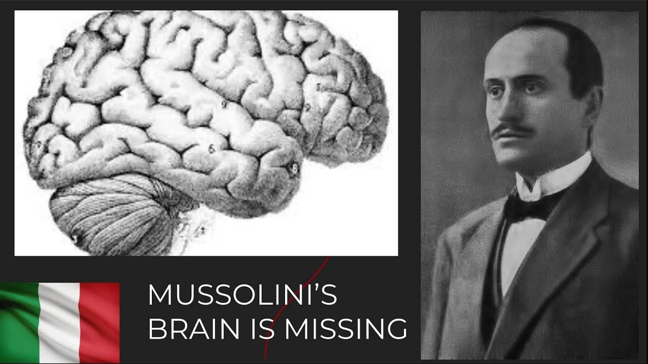 Mussolini’s Brain is Missing - and why parts may still be in the United ...