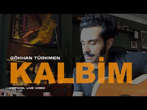Kalbim [Official Live] - Gökhan Türkmen