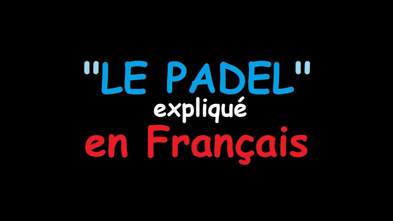 Les règles du PADEL, comment jouer au PADEL (explication en Français ...