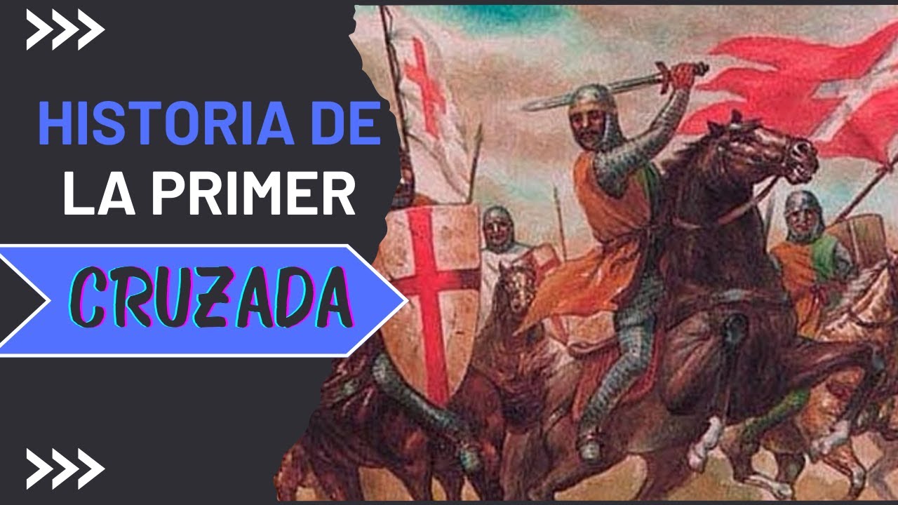 ¿Que Fue La Primer Cruzada? | Las Cruzadas - YouTube