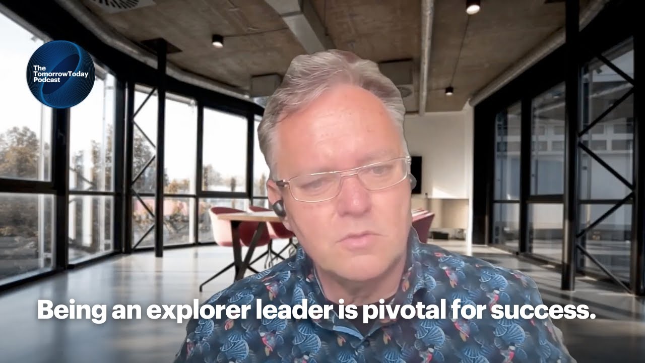 Being an Explorer Leader | The TomorrowToday Podcast - YouTube