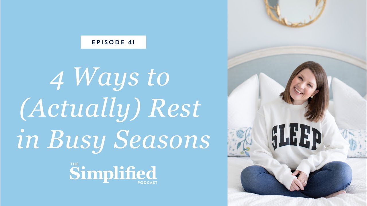 41: Four Ways to (Actually) Rest During Busy Seasons - YouTube