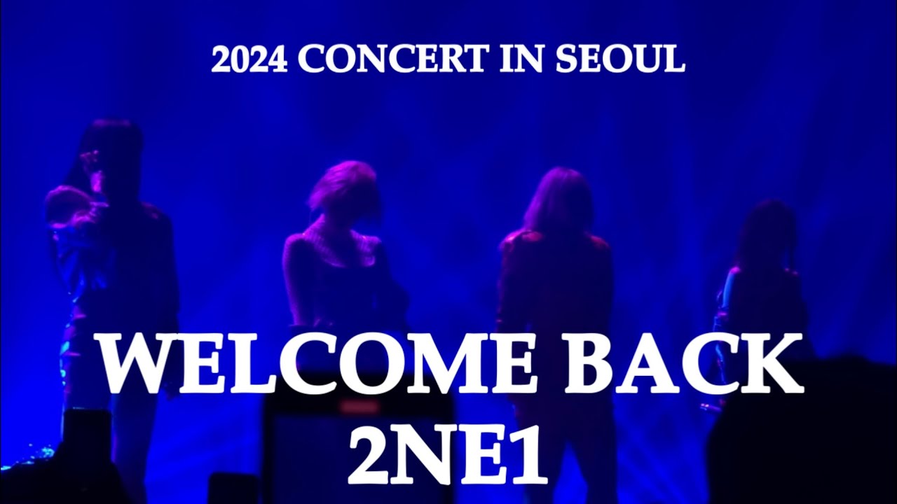 241004 2NE1 WELCOME BACK CONCERT | 투애니원 콘서트 | 투애니원 웰컴백 첫공 - YouTube