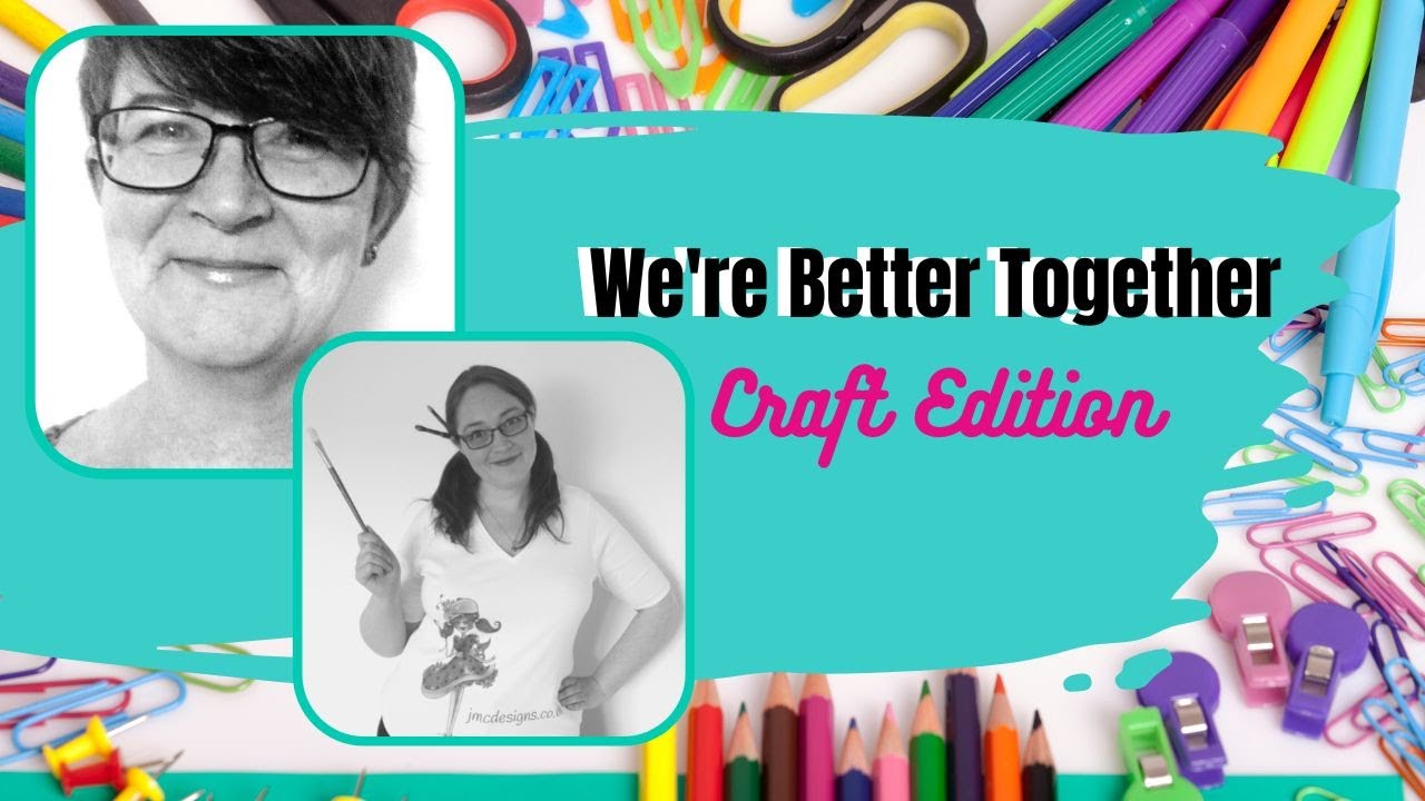 We're Better Together - Craft Edition ( Episode 1, crafting with Louise ...