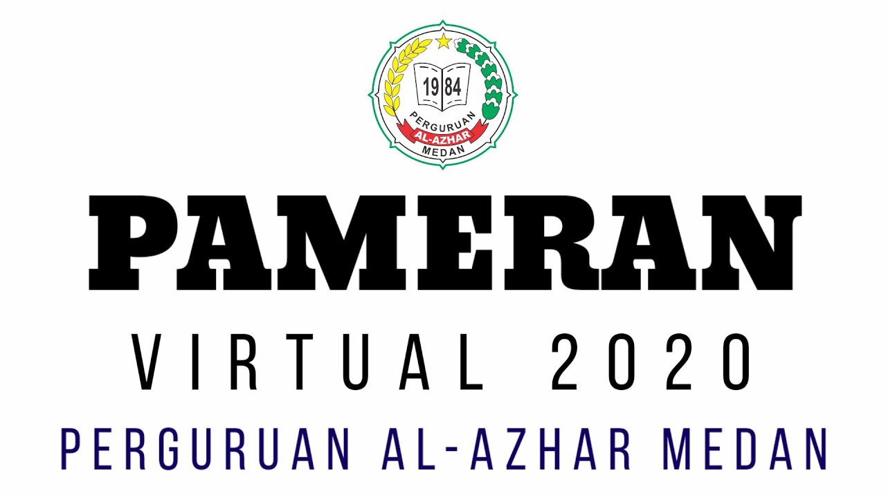 PAMERAN VIRTUAL 2020 PERGURUAN AL-AZHAR MEDAN - YouTube