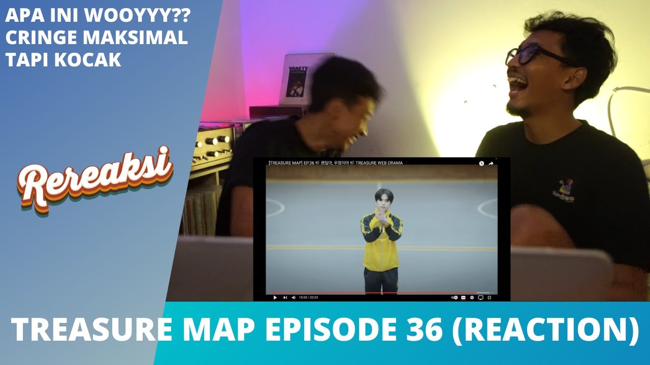 TREASURE MAP EPISODE 36 (REACTION) | APA INI WOOOYYY??? CRINGE MAKSIMAL TAPI KOCAK WKWKWK - YouTube