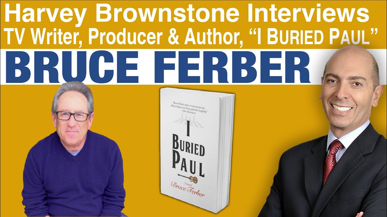 Harvey Brownstone Interviews Bruce Ferber, Writer, TV Producer & Author ...