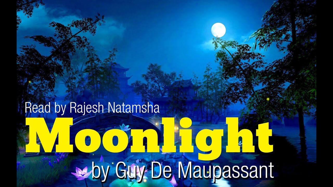 Story : Moonlight by Guy De Maupassant - YouTube