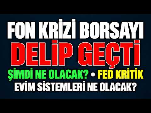 FON KRİZİ PATLADI! BİST ÇÖKTÜ, EVİM SİSTEMLERİ RİSKTE Mİ?