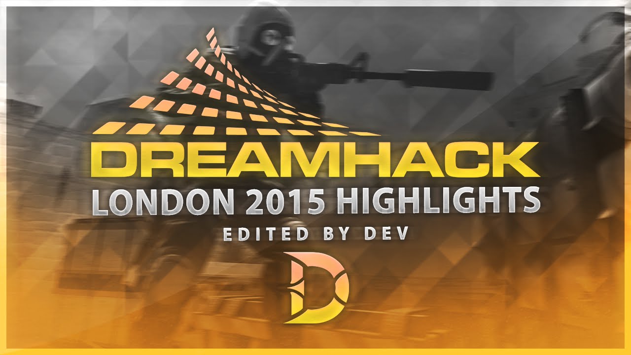 Dreamhack London 2015 Highlights edited by Dev / @DevzCSGO - YouTube
