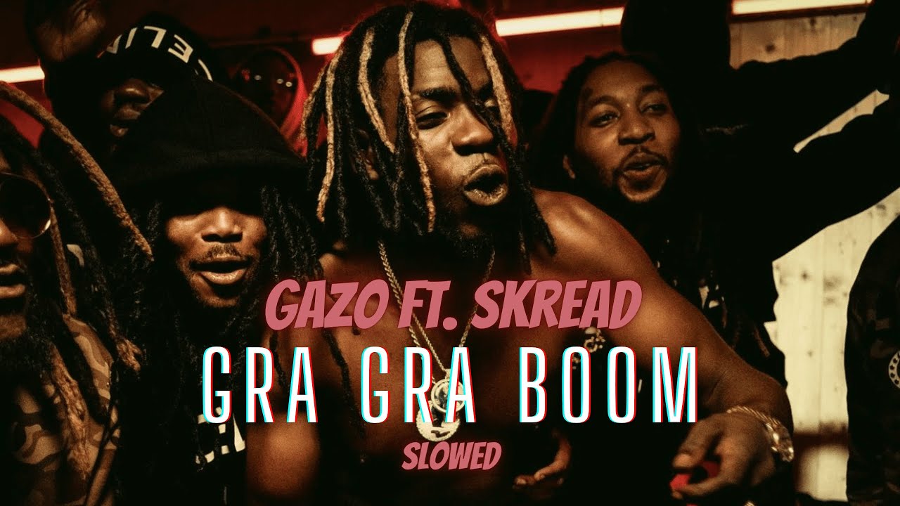 GAZO FT. SKREAD - GRA GRA BOOM (Slowed) - YouTube