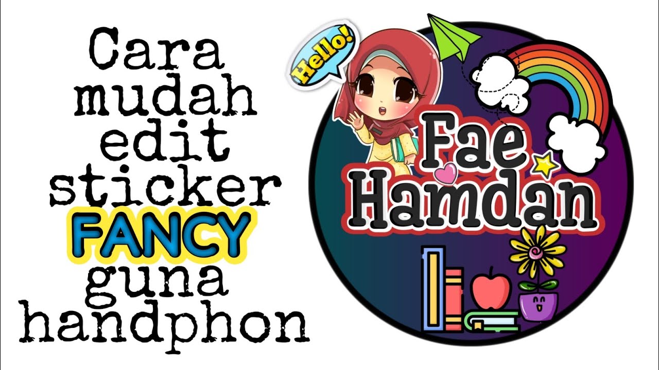 CARA MUDAH EDIT STICKER FANCY | GUNA HANDPHONE - YouTube