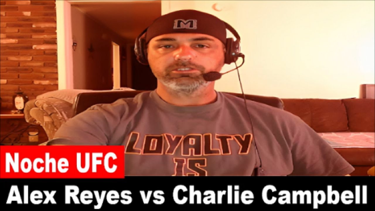 Noche UFC: Alex Reyes vs Charlie Campbell PREDICTION - YouTube