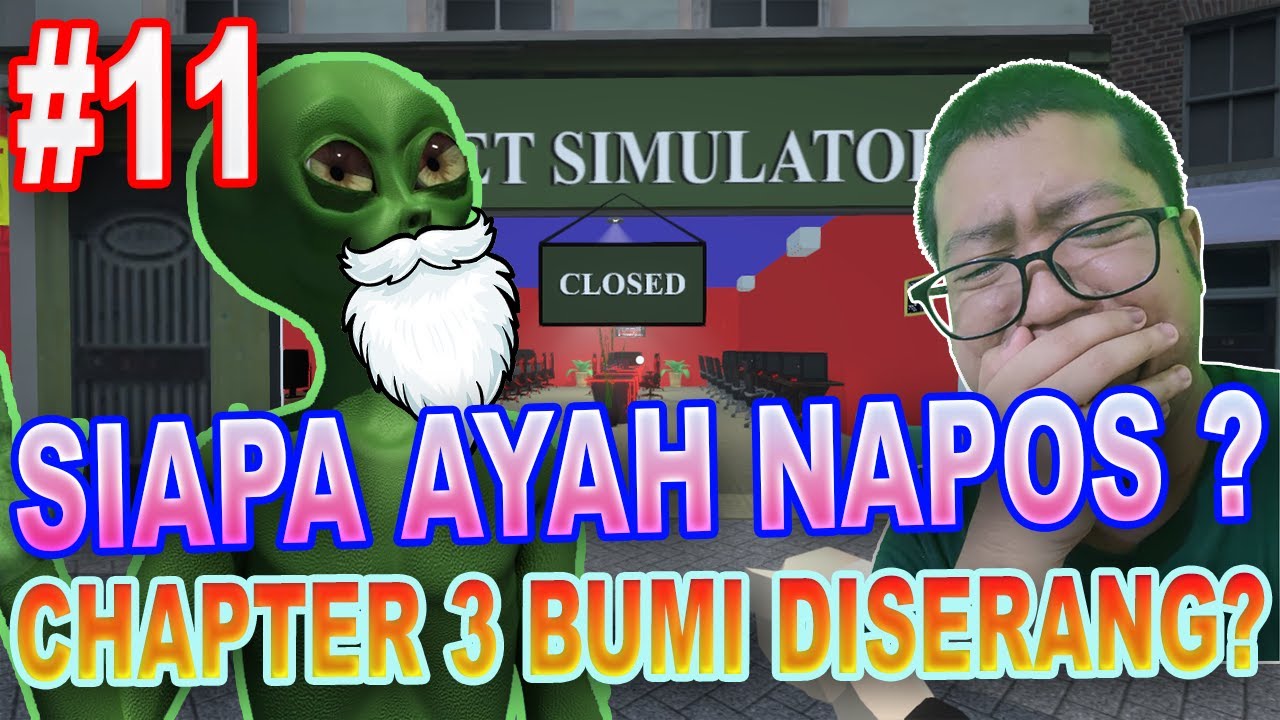 MISTERI AYAH NAPOS KETUA ALIEN - Warnet Simulator #11 - YouTube