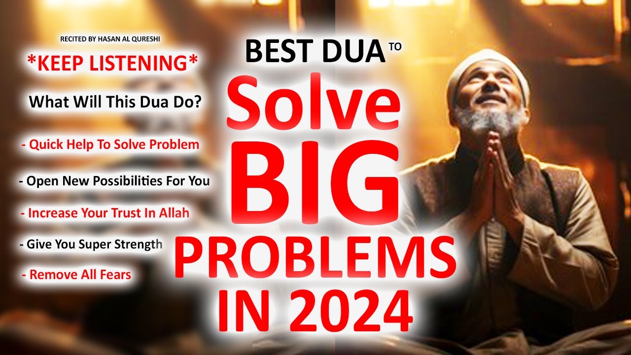 BEST DUA TO SOLVE BIG PROBLEMS IN 2024!! KEEP LISTENING! Prayer for ...