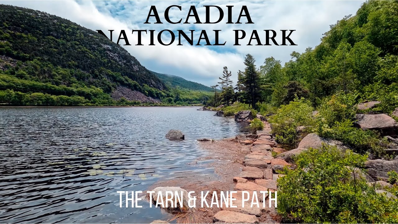 Exploring Acadia National Park: The Tarn & Kane Path - YouTube