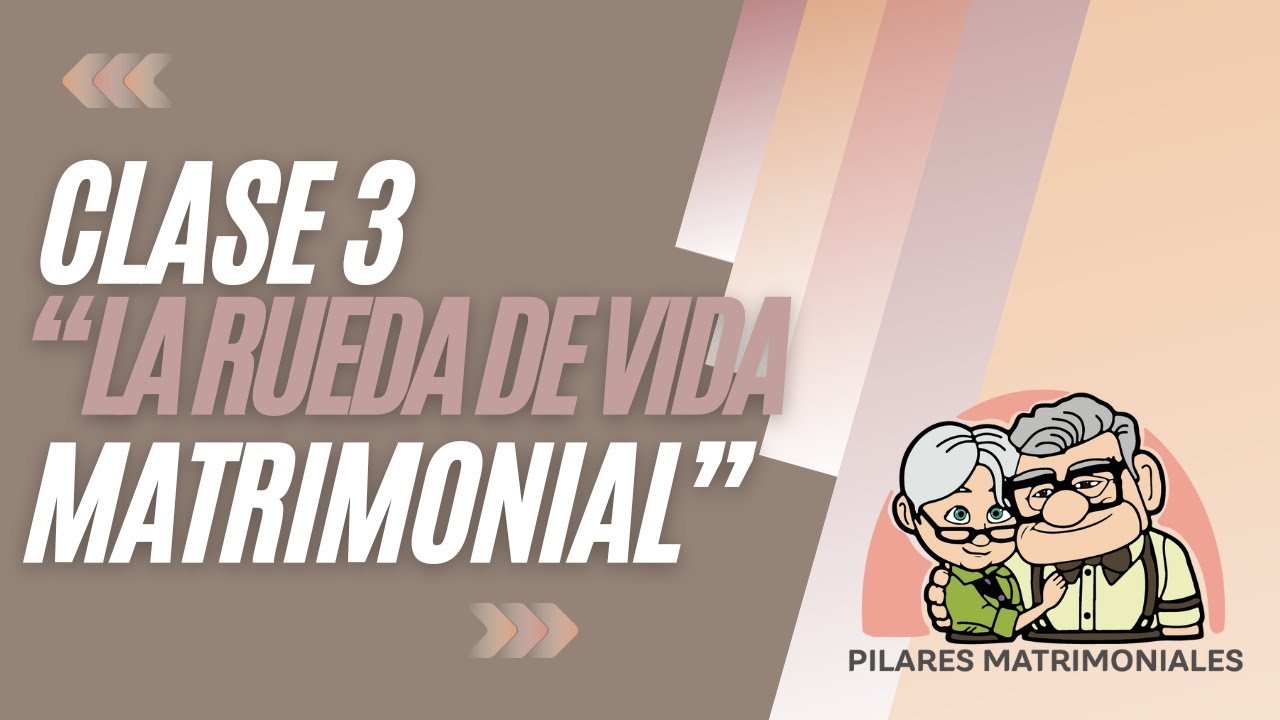 Clase 3 la rueda de Vida Matrimonial - YouTube