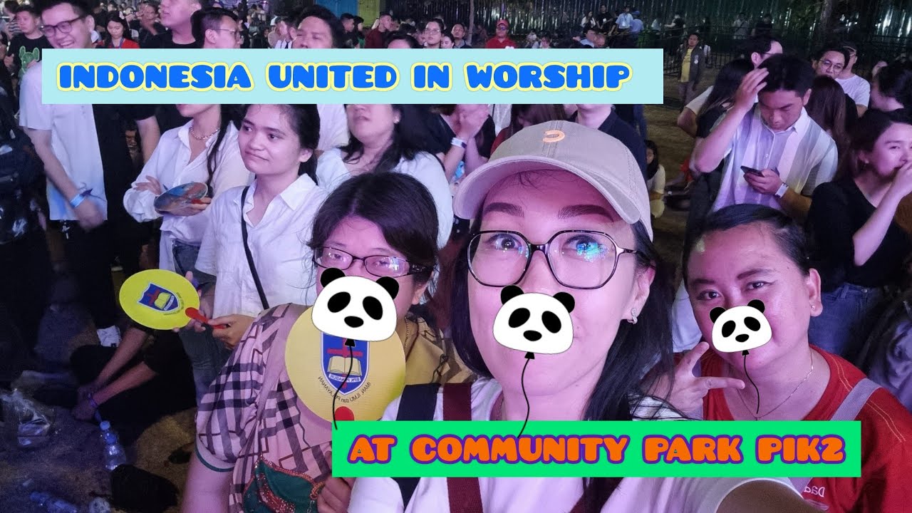INDONESIA UNITED IN WORSHIP AT COMMUNITY PARK PIK2.. LUAR BIASA # ...