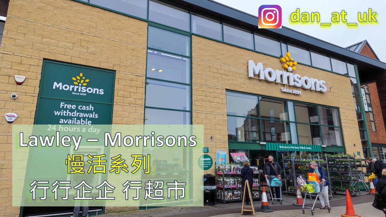 英國睇新屋｜TELFORD ｜Morrisons Lawley｜慢活行超市 - YouTube