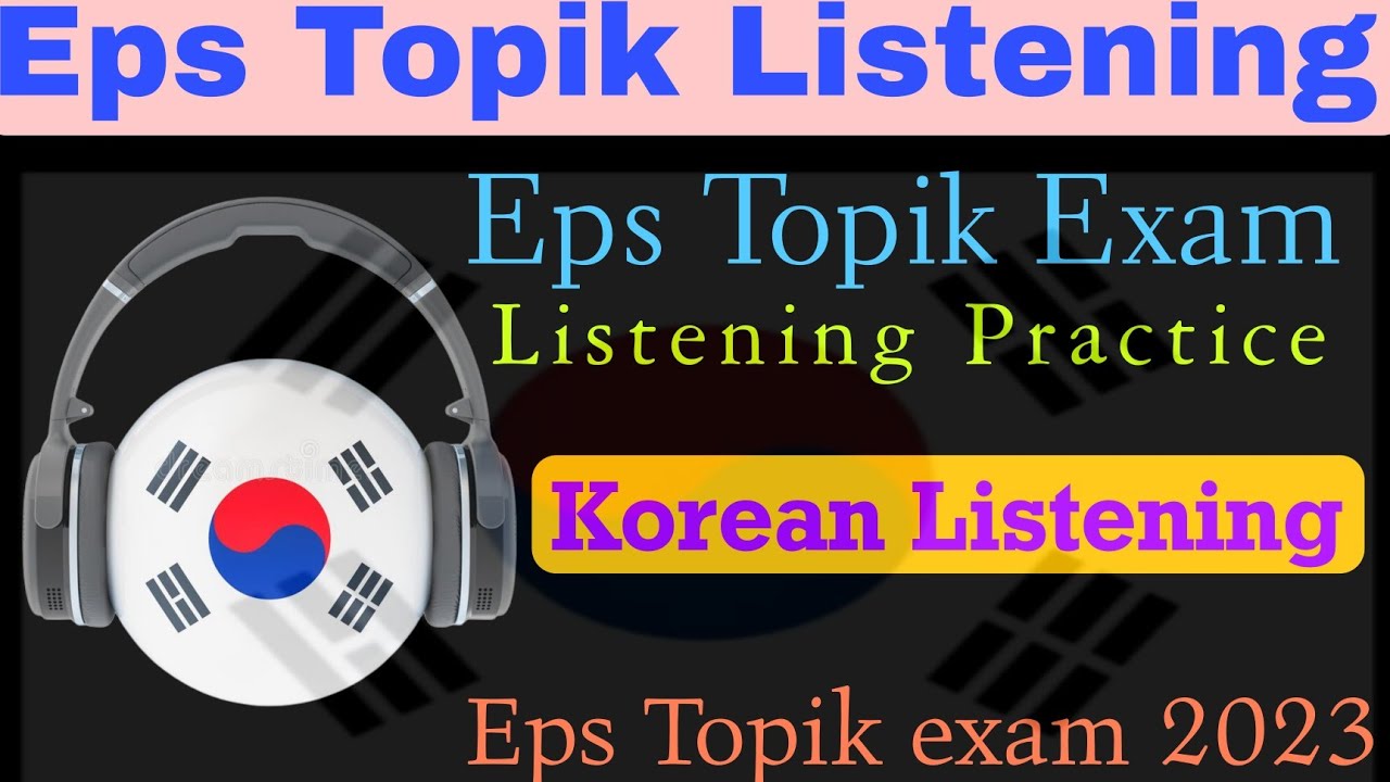 Eps Topik Listening: Exam listening Practice 2023 | Eps Topik Exam ...