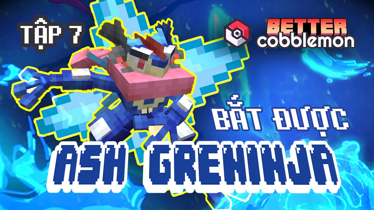 Cùng chơi Minecraft Cobblemon | Tập 7 | Tui đã bắt được ASH GRENINJA ...