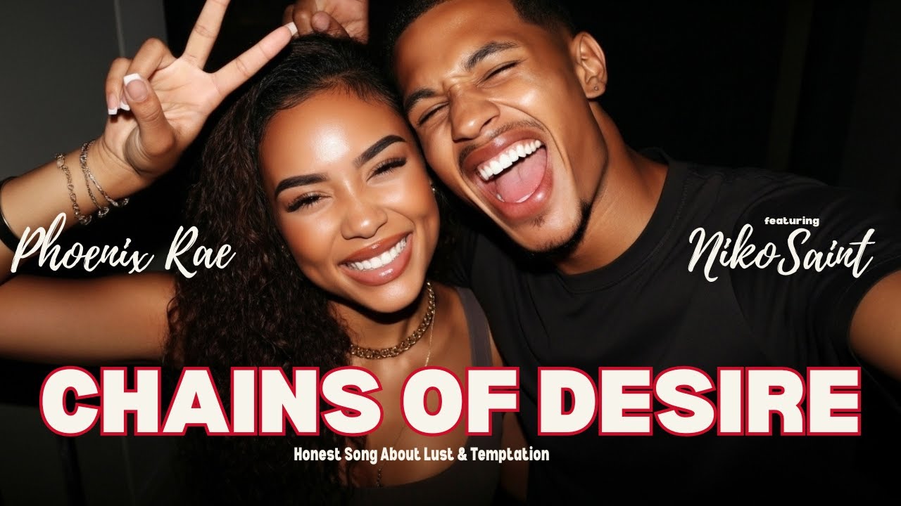 Phoenix Rae ft. Niko Saint ⛓️‍💥Chains of Desire ️ Christian RnB Song ...