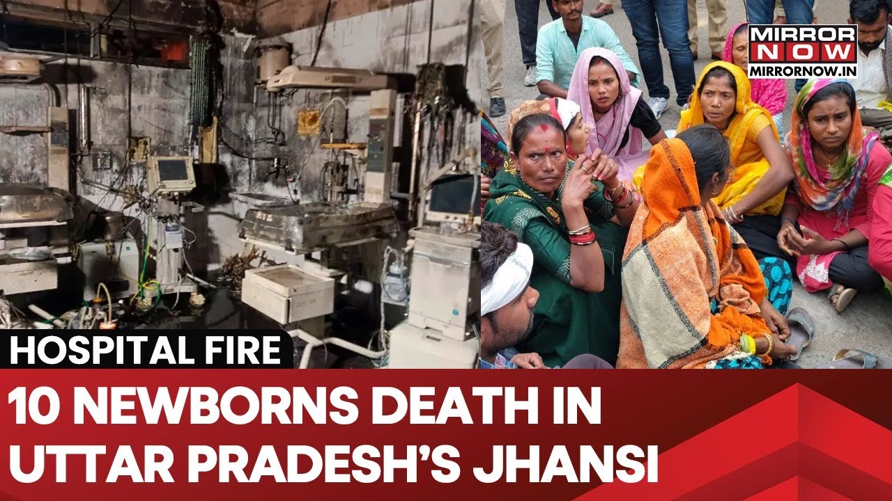 Hospital Fire In Uttar Pradesh Kills 10 New Born Babies, Yogi ...