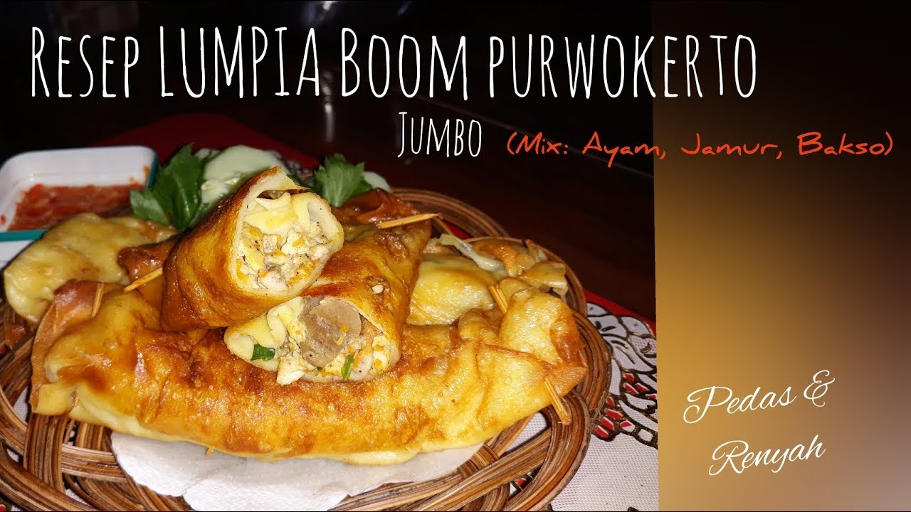 Resep Lumpia BOOM Khas Purwokerto ||Lumpia JUMBO Super Pedas - YouTube