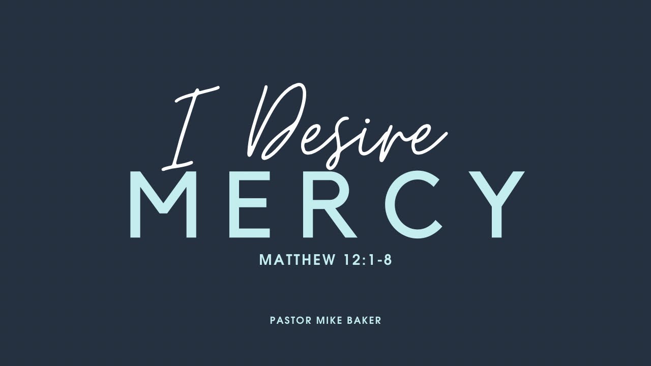I Desire Mercy - Matthew 12:1-8 - YouTube