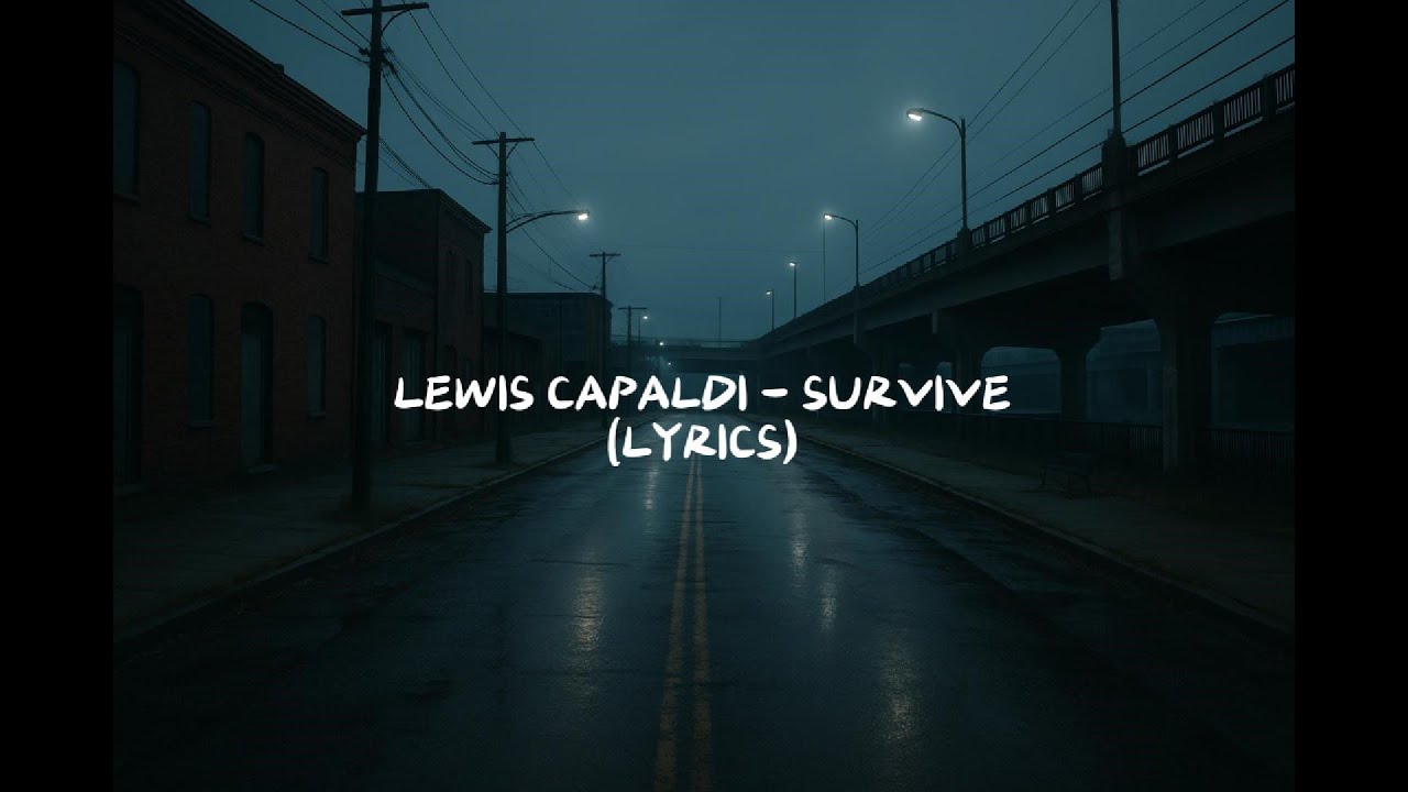 Lewis Capaldi - Survive (Lyrics) - YouTube