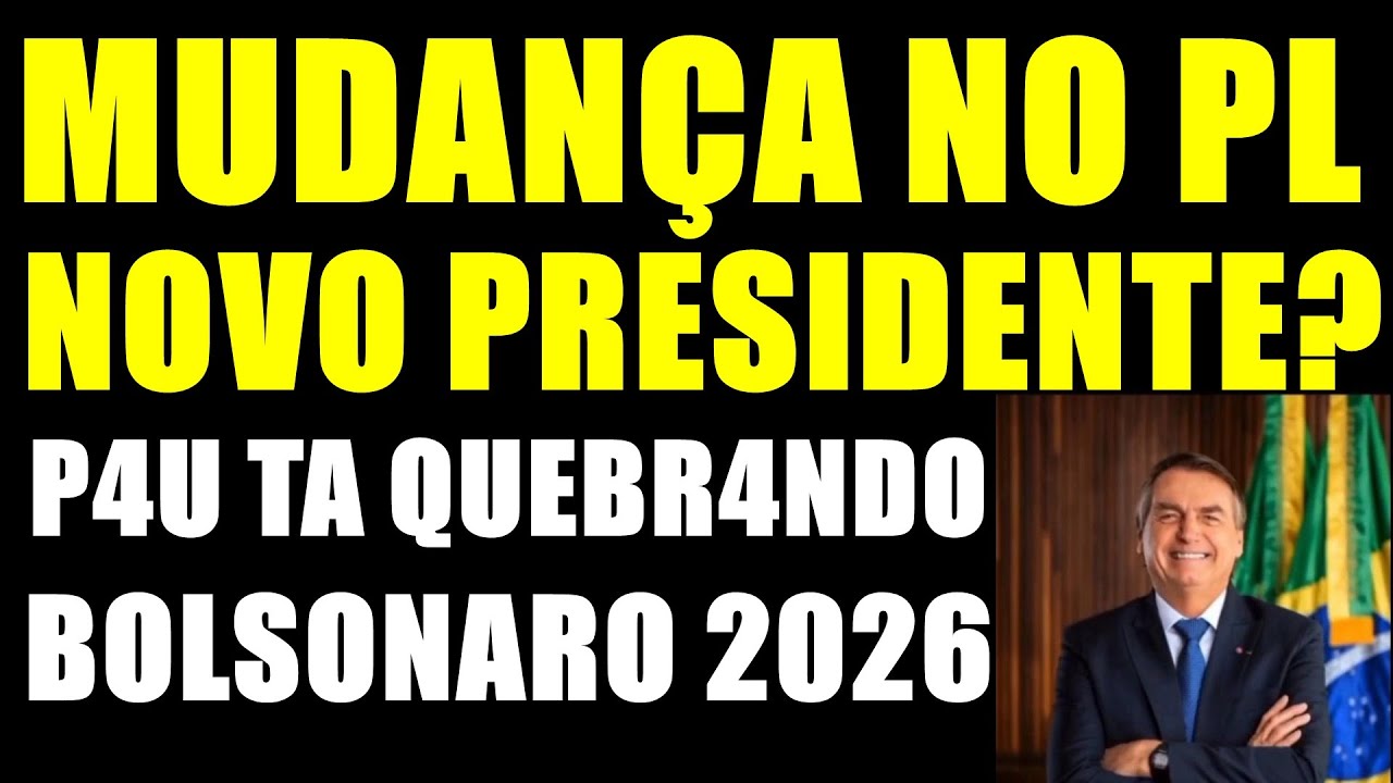 MUDANÇA NO PL- NOVO PRESIDENTE- BOLSONARO 2026 - YouTube