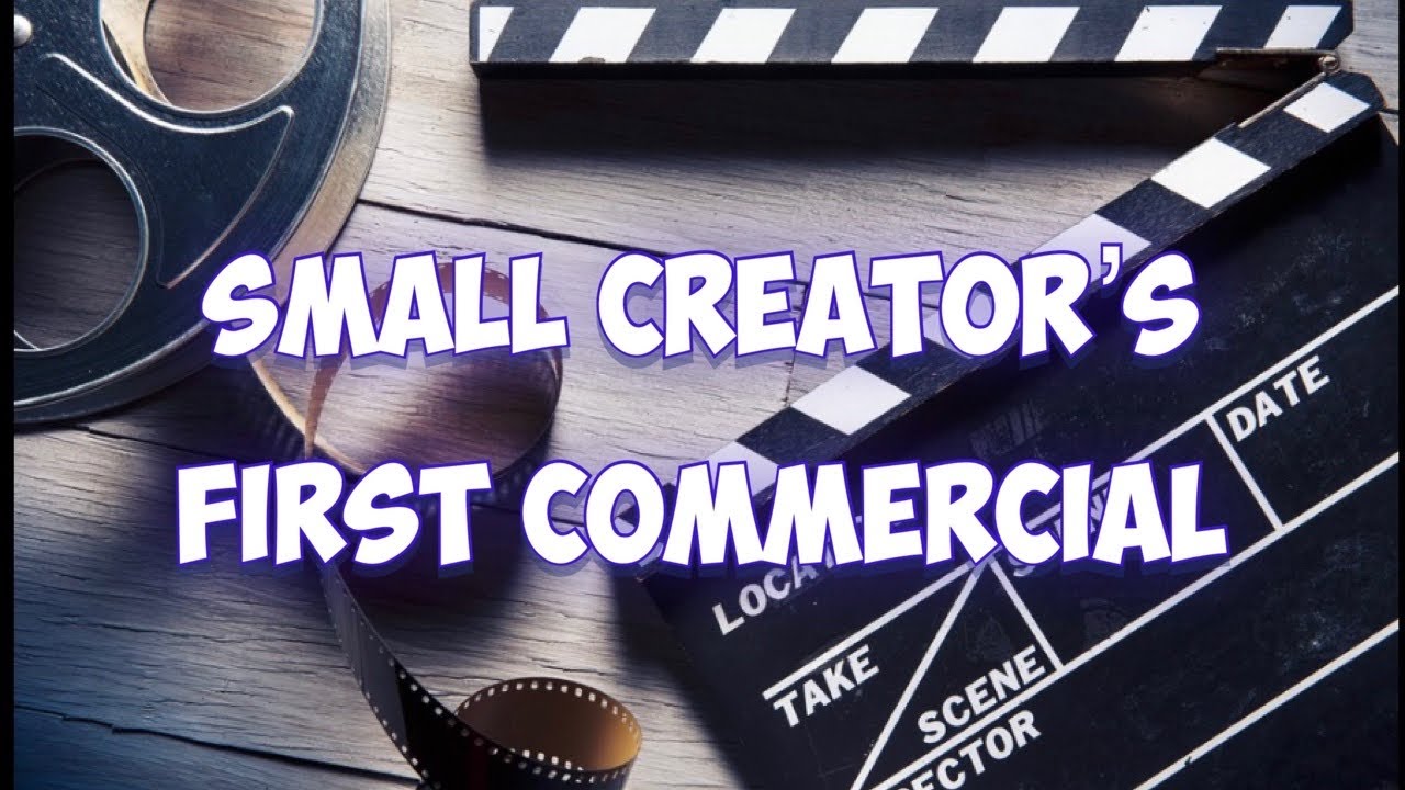 Small Creator makes First COMMERCIAL!! - YouTube
