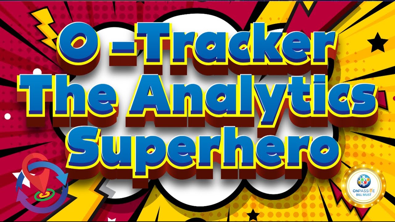 O -Tracker The Analytics Superhero - ONPASSIVE Bill Must - YouTube