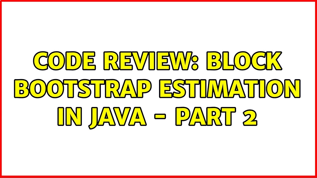 Code Review: Block Bootstrap Estimation in Java - Part 2 - YouTube