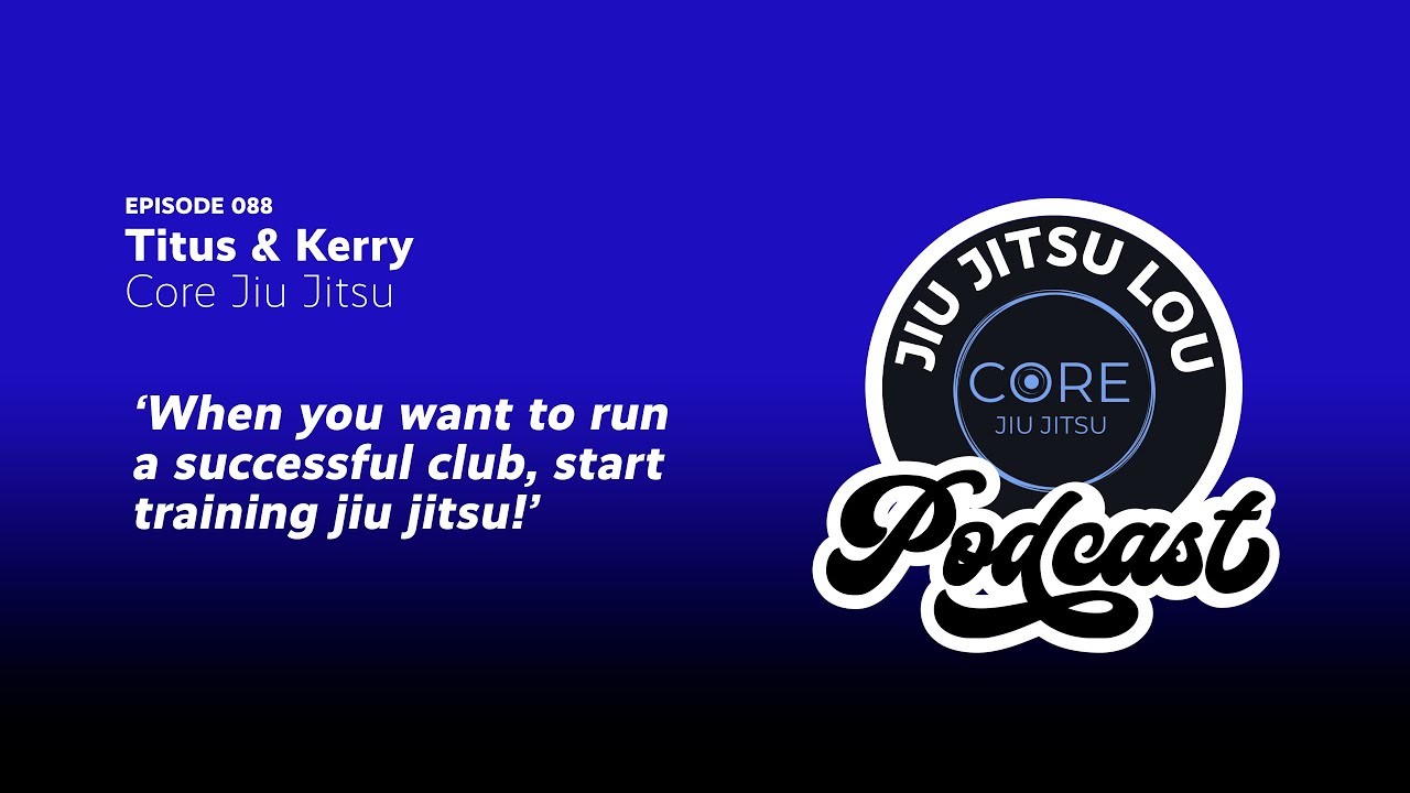 E088: Titus & Kerry - Core Jiu Jitsu - YouTube