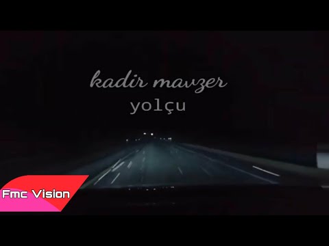 kadir mavzer - yolcu