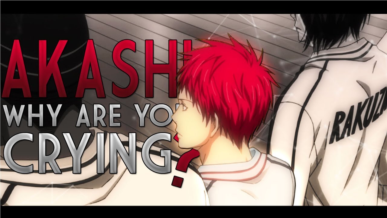 akashi why are you crying ? - YouTube