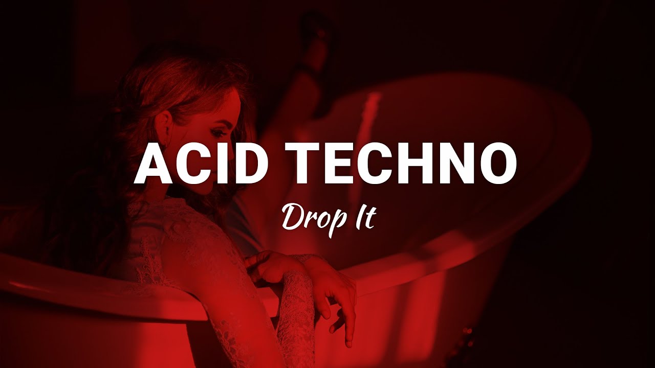 Drop It - Acid Techno Music ♫ - YouTube