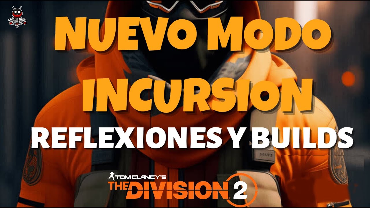 THE DIVISION 2. BUILDS Y REFLEXIONES DEL MODO INCURSION - YouTube